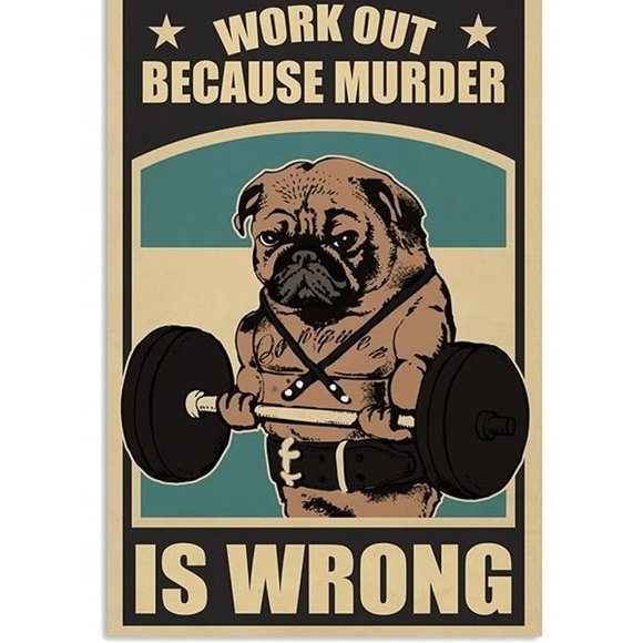 Art | Pug Work Out Because Murder Is Wrong Poster | Poshmark